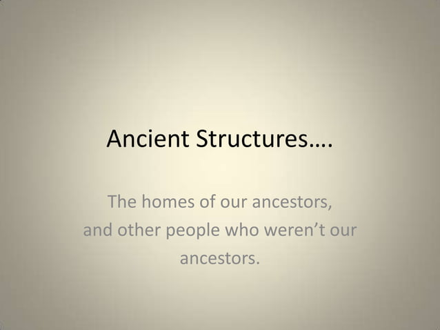 Ancient structures 2 ben s | PPTX