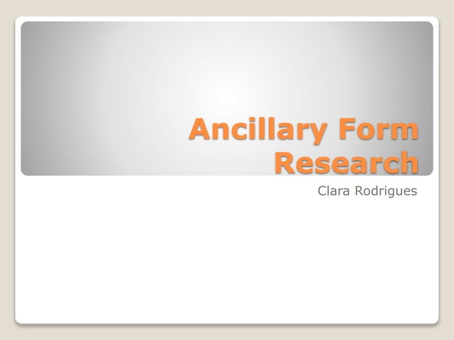 Ancillary Form Research | PPT