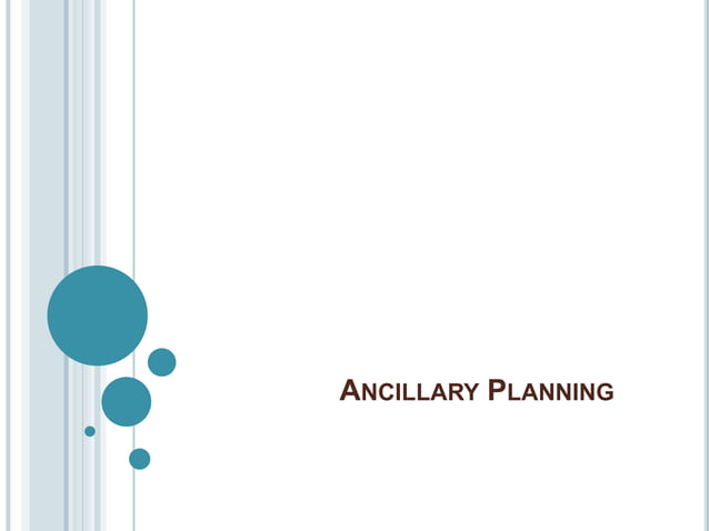 Ancillary Planning | PPTX