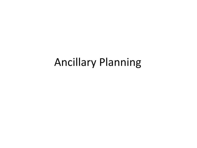 Ancillary Planning | PPT