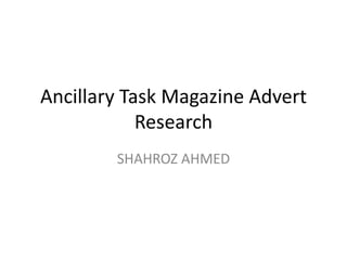 Ancillary task magazine advert research | PPTX | Contemporary Hits/Pop/Top 40 | Music