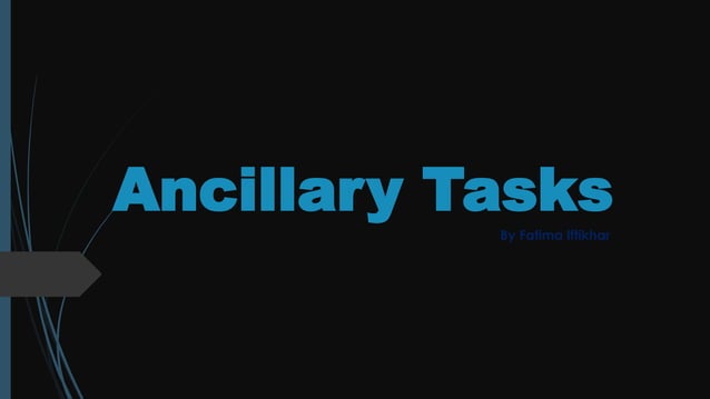 Ancillary tasks | PPT