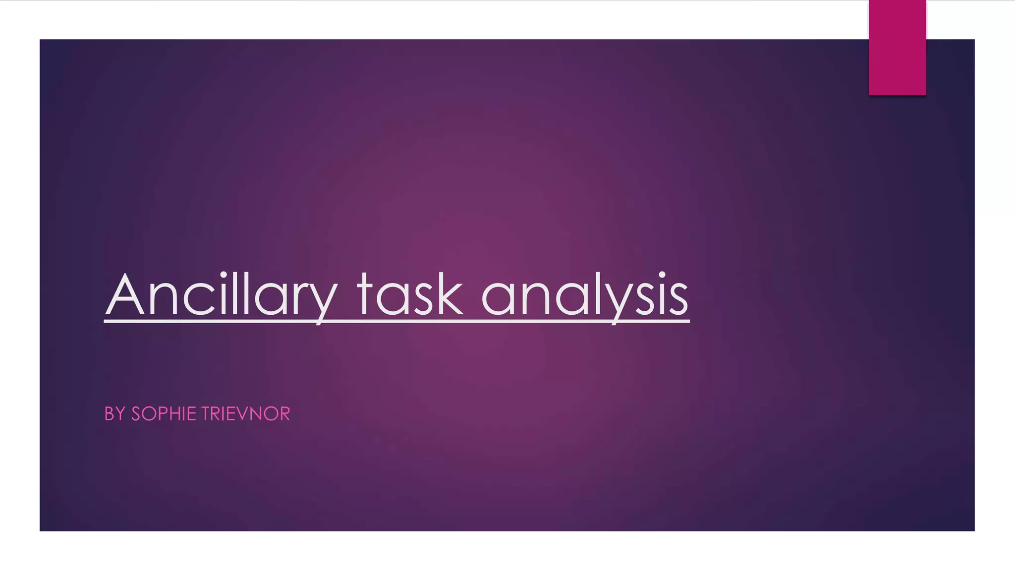 Ancillary tasks analysis | PPT