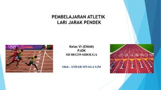 ANDAR SINAGA- MEDIA AJAR- LARI JARAK PENDEK.pptx