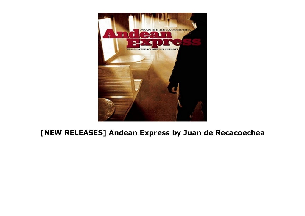 [NEW RELEASES] Andean Express by Juan de Recacoechea