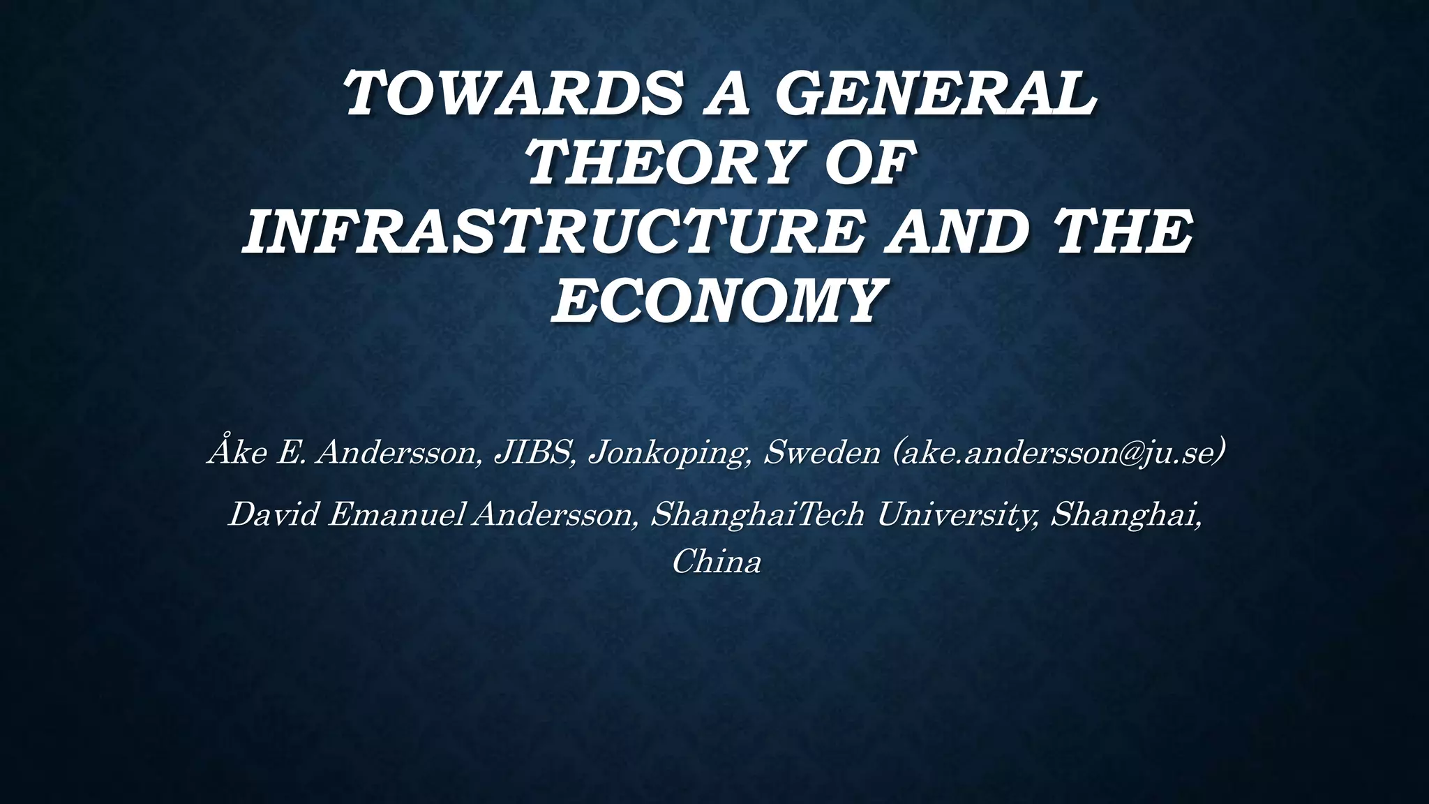 Towards a general theory of infrastructure and the economy | PPTX