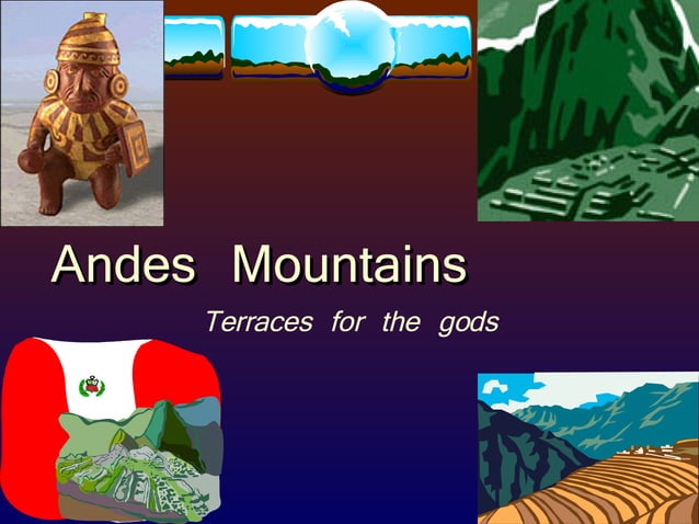 Andes Mts | PPT | South America Travel | Travel Locations