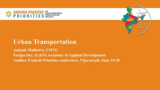 Andhra Pradesh Priorities: Urban Transportation, ILSF | PPTX