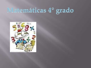 matematicas de 4° grado de primaria | PPTX