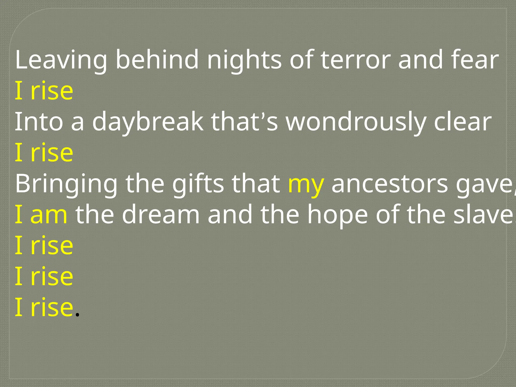 AND I STILL RISE….,.pptx by Maya Angelou | PPTX