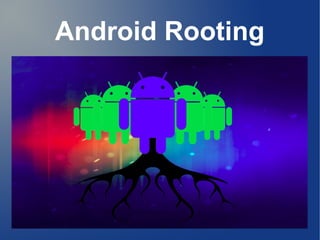 Android Rooting | PPT