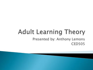 Andragogy ced505 | PPT