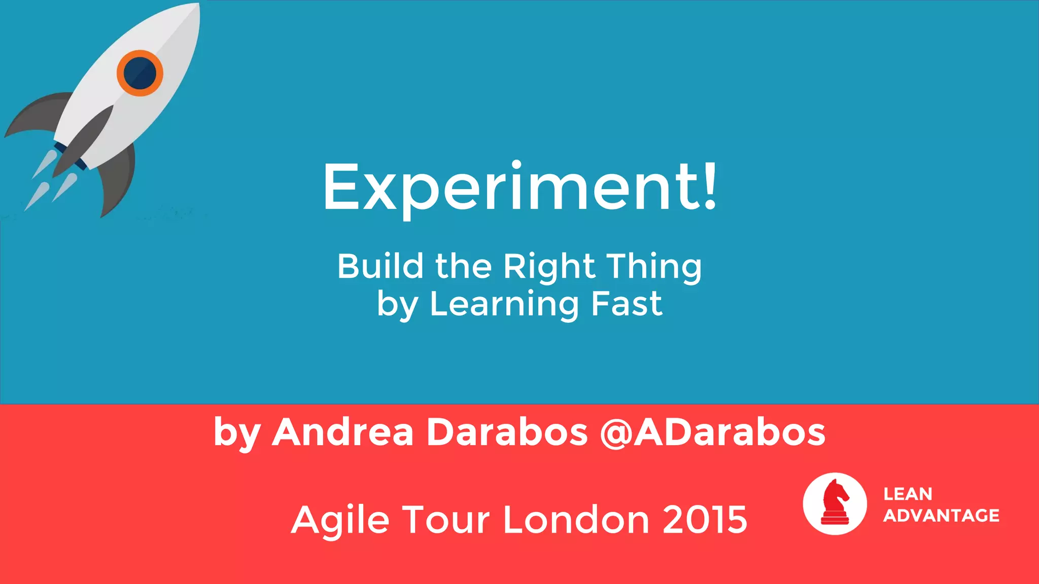 Lean Startup Experiment - Build the Right Thing by Learning Fast | PPT