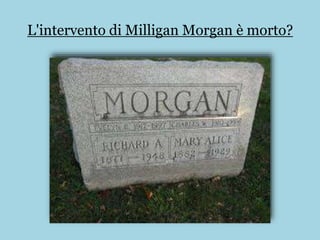 L'intervento di Milligan Morgan | PPTX