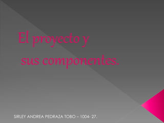 componentes de un proyecto | PPTX
