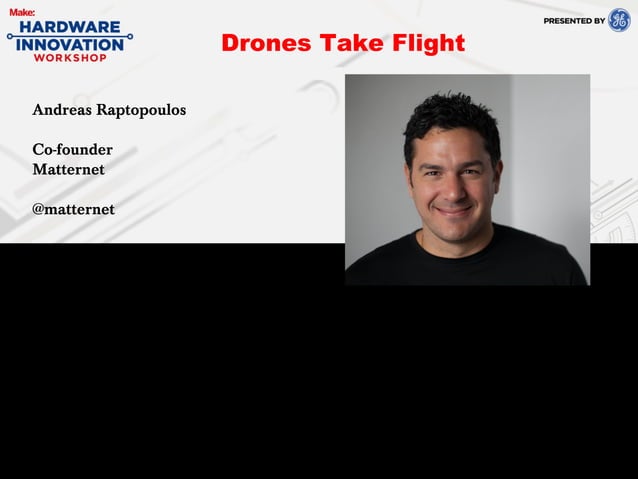 Andreas Raptopoulos at Hardware Innovation Summit 2013 | PPT