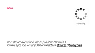 Buffers, streams and binary data | PPT