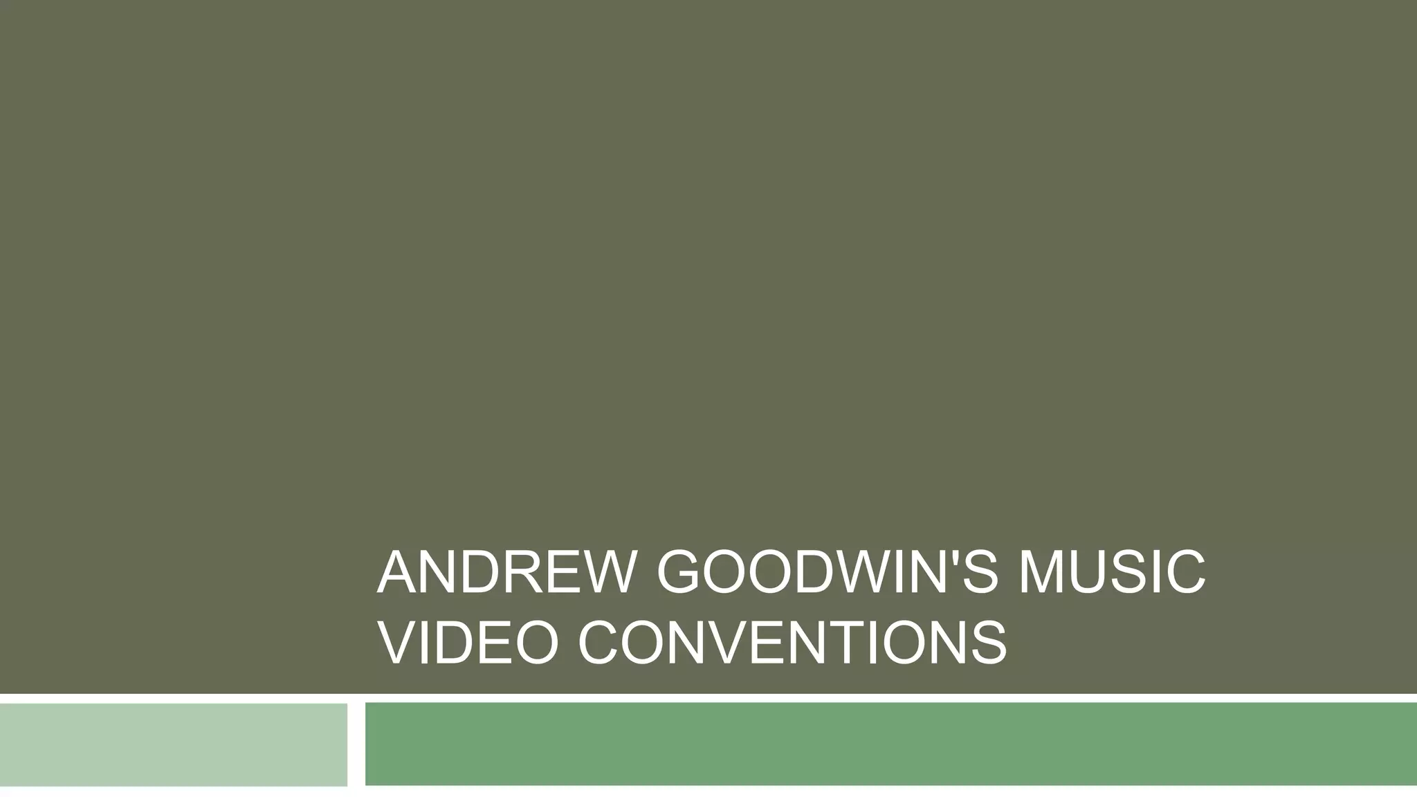 Andrew godwin music video conventions | PPTX