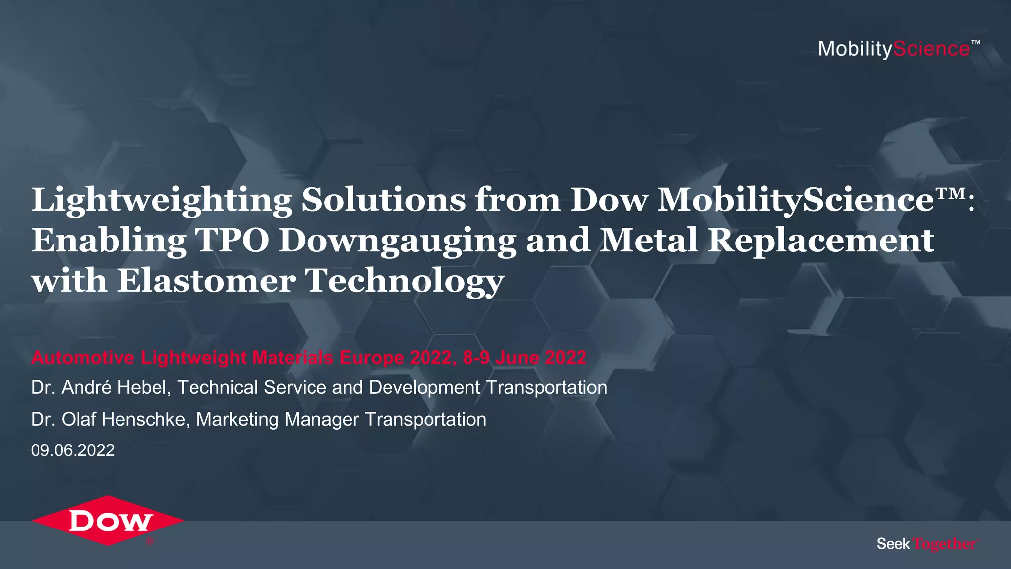 LIGHTWEIGHTING SOLUTIONS FROM DOW MOBILITYSCIENCE™: ENABLING FURTHER ...