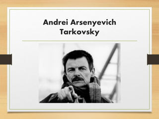 Andrei arsenyevich tarkovsky | PPT