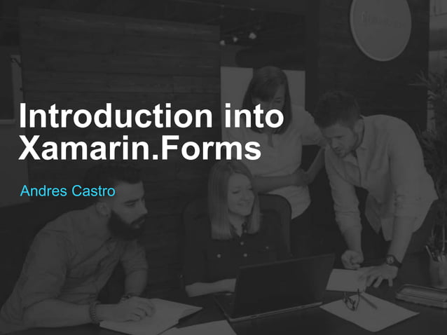 Xamarin.Forms Introduction | PPT