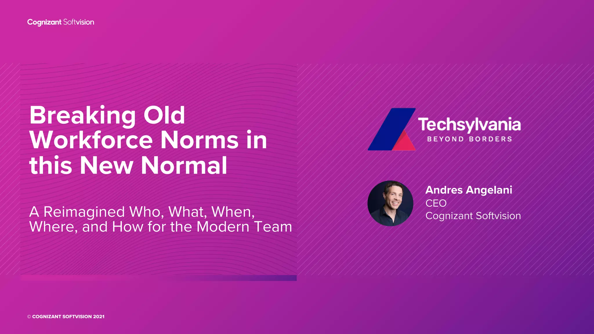 Andres Angelani (Cognizant Softvision) - Breaking Old Workforce Norms in this New Normal | PPT
