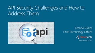 API Security Challenges and How to Address Them | PPTX