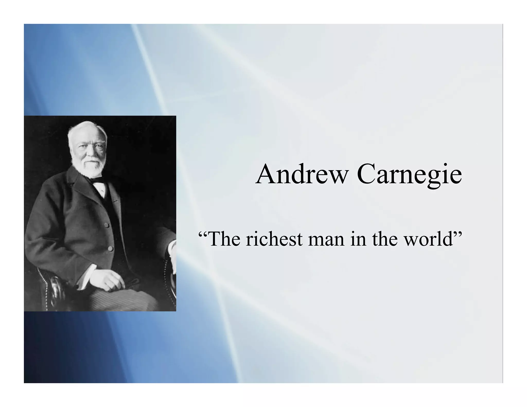 Andrew Carnegie: From Railroad Worker to Richest Man | PPT