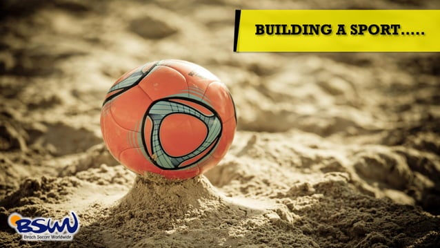 Building Beach Soccer - taking sport from recreation to profession by ...