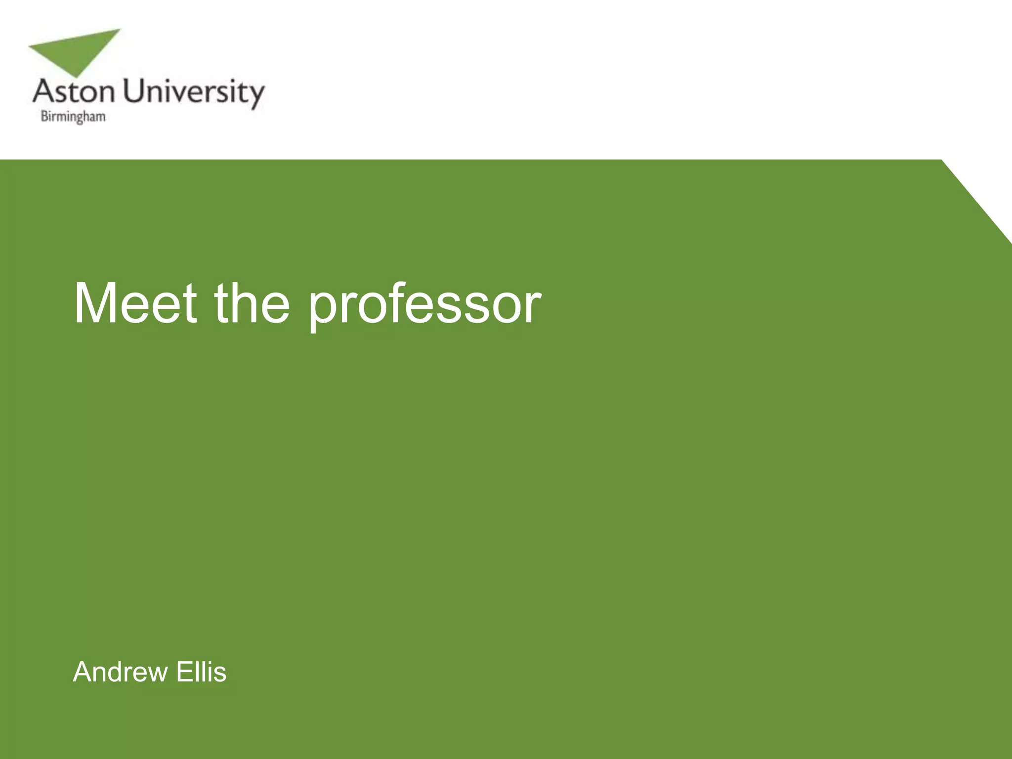 Meet the Aston Professor: Andrew Ellis | PPTX