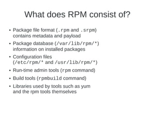 OSDC 2013 | Software Packaging with RPM Demystified by Andrew Ford | PPT