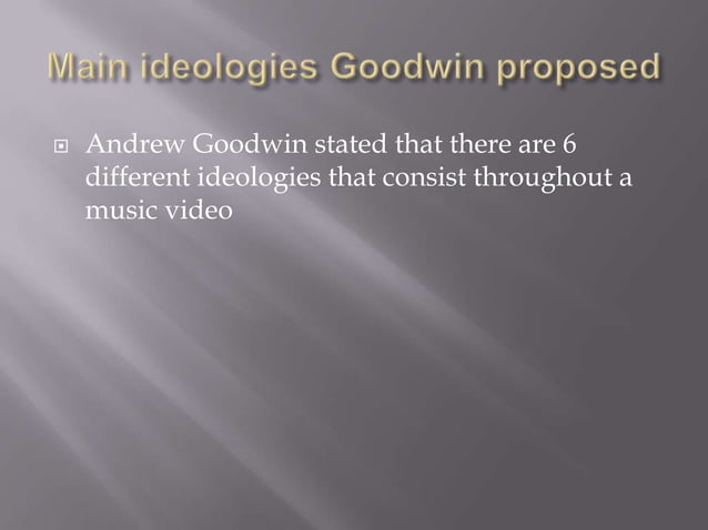 Andrew goodwin | PPTX | Music Video | Genres