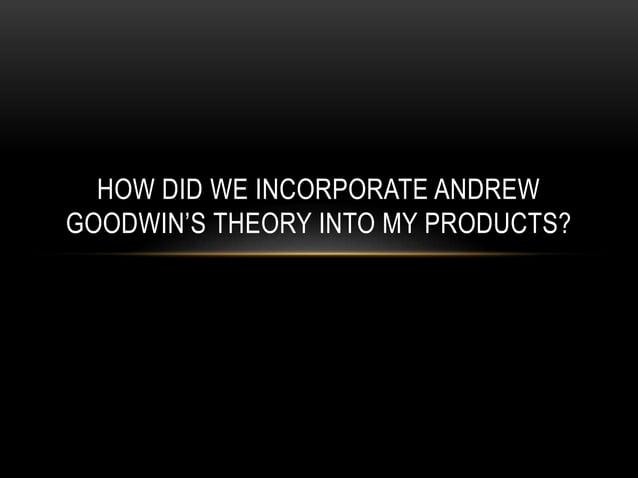 Andrew goodwin powerpoint | PPT