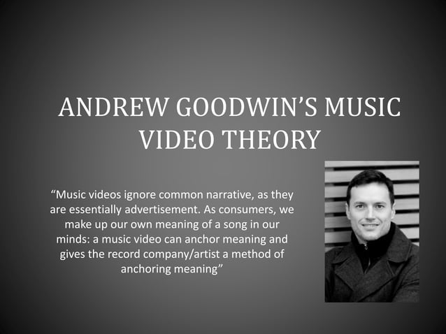 Andrew goodwin’s music video theory | PPTX
