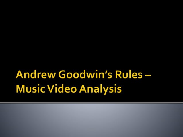 Andrew Goodwin’s Rules – Music Video Analysis | PPTX | Hip Hop Music | Music