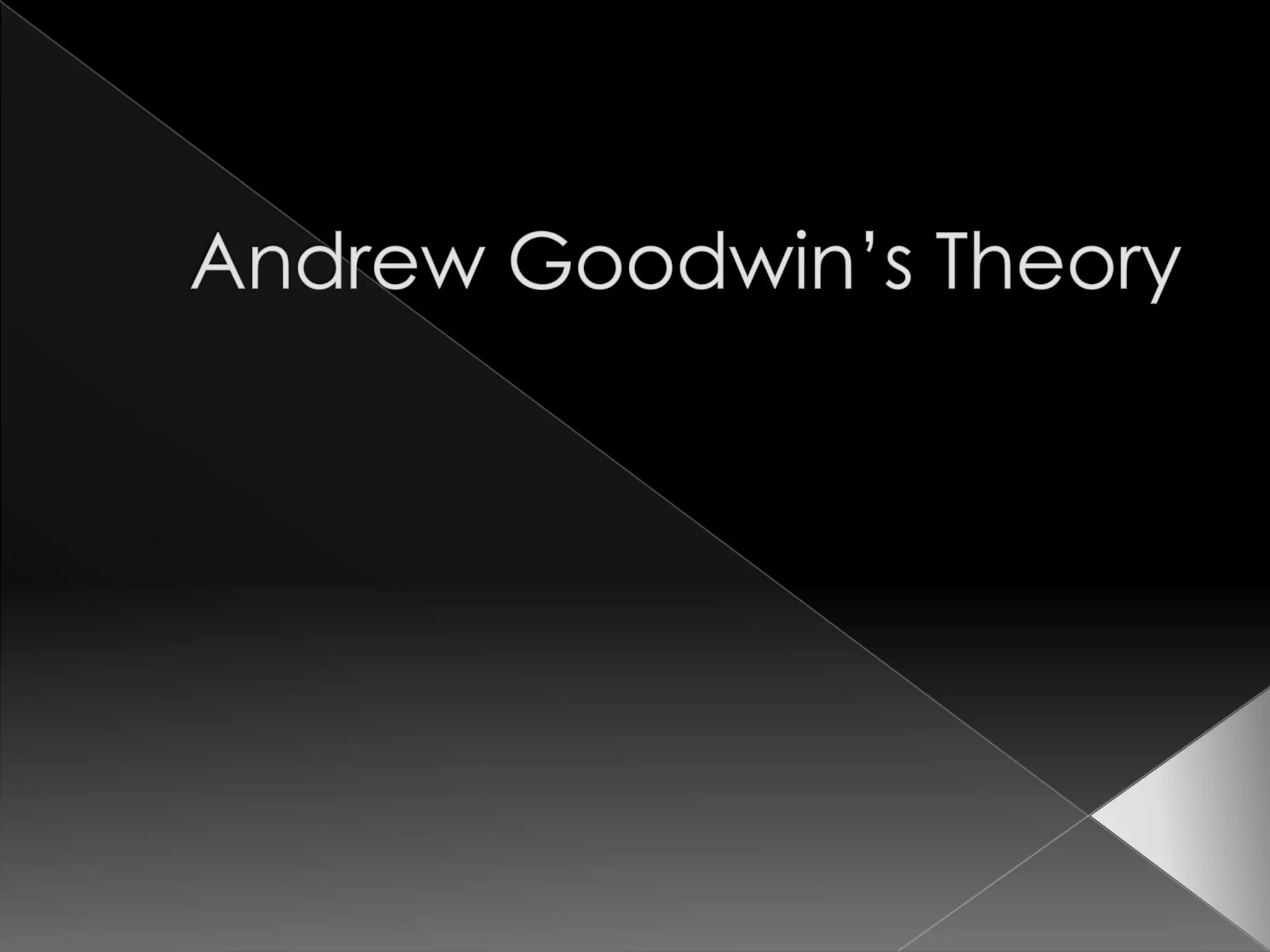 Andrew goodwin’s theory | PPTX