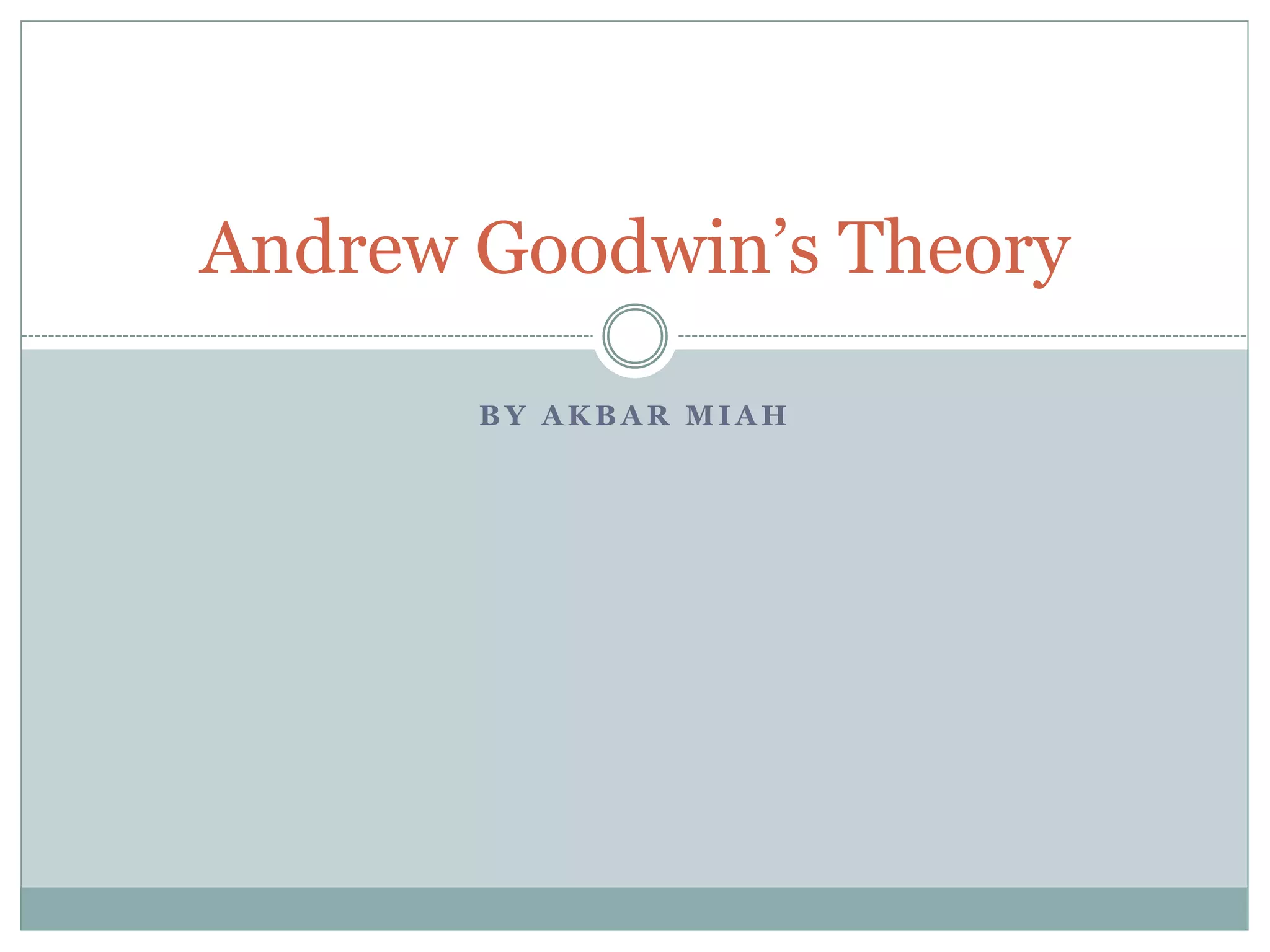 Andrew goodwin’s theory | PPTX