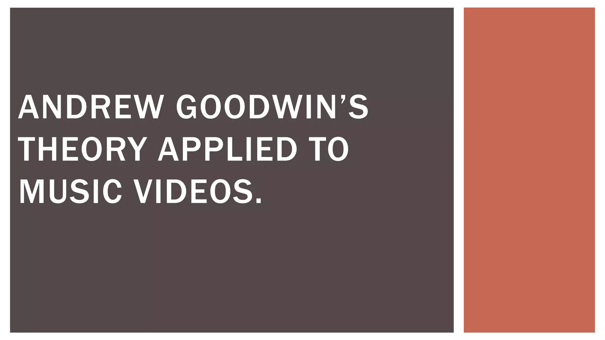 Andrew goodwin’s theory applied to music videos | PPTX | Music Video ...
