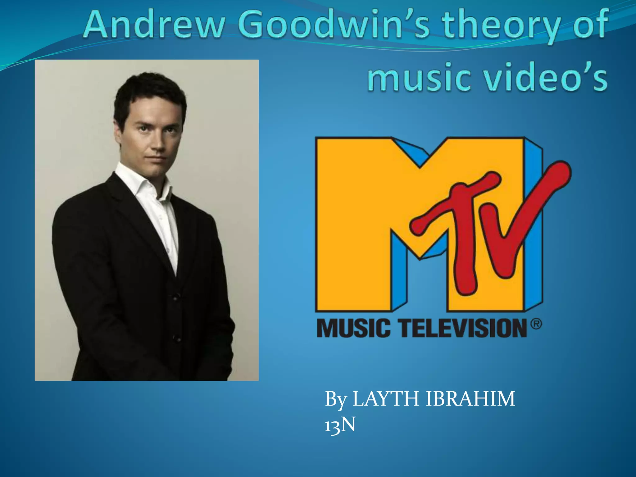 Andrew goodwin’s theory of music video’s | PPT
