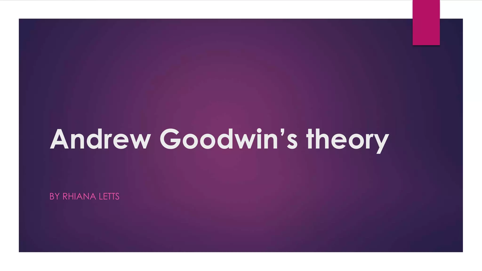 Andrew Goodwin’s theory ppt | PPTX
