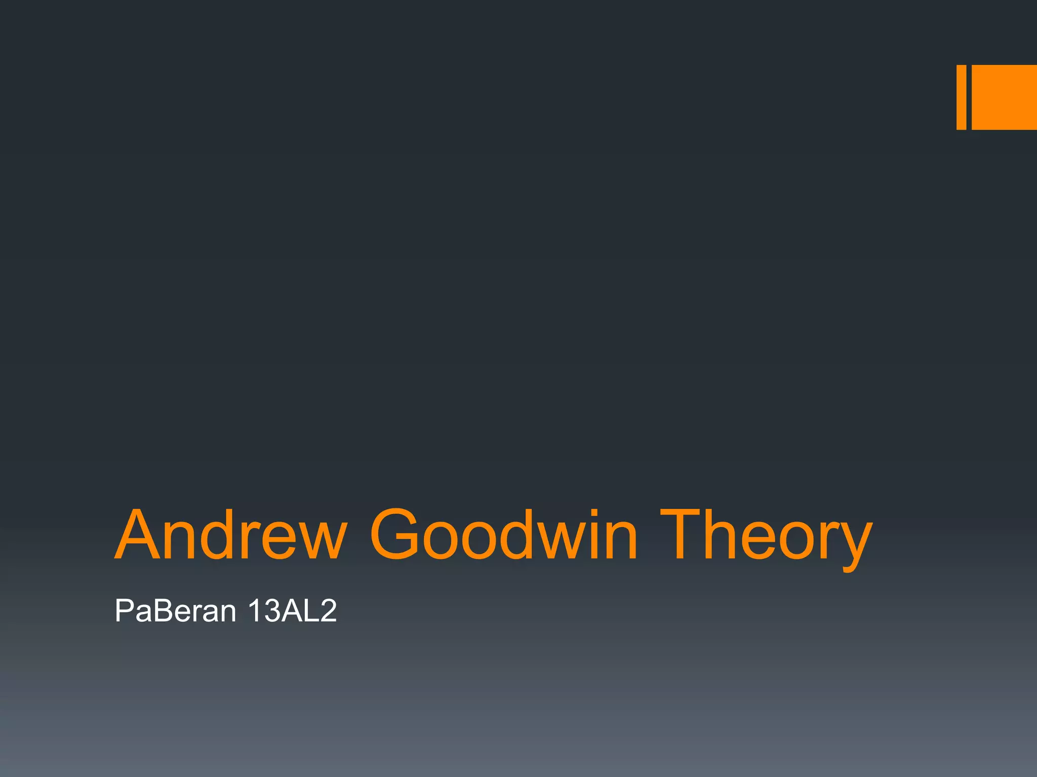 Andrew goodwin theory | PPTX