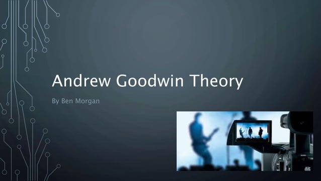 Andrew Goodwin Theory | PPT