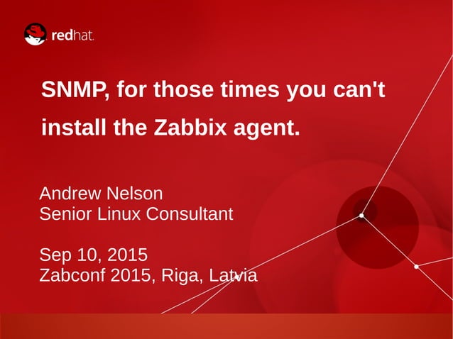 Andrew Nelson - Zabbix and SNMP on Linux | PPT