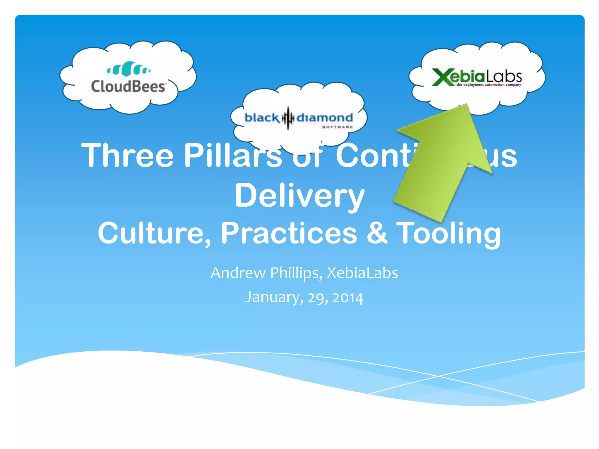 The Three Pillars of Continuous Delivery - Boston Continuous Delivery Event | PPT