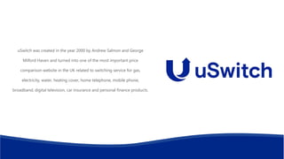 Andrew Salmon, his role in uSwitch | PPTX
