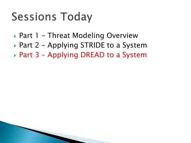 NTXISSACSC2 - Threat Modeling Part 3 - DREAD by Brad Andrews | PPT