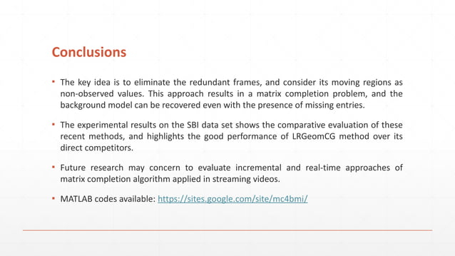 Comparison of Matrix Completion Algorithms for Background Initialization in Videos | PPT