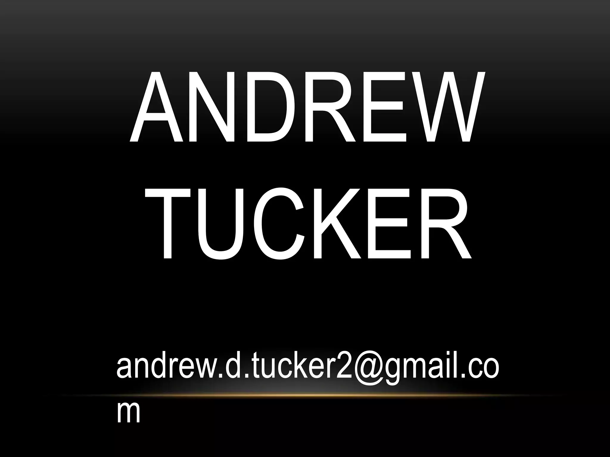 Andrew tucker | PPTX