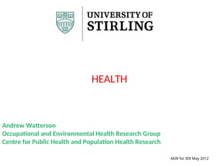 Andrew Watterson, Reclaiming Health and Safety for All Part 1.ppt