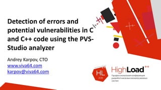 Detection of errors and potential vulnerabilities in C and C++ code ...